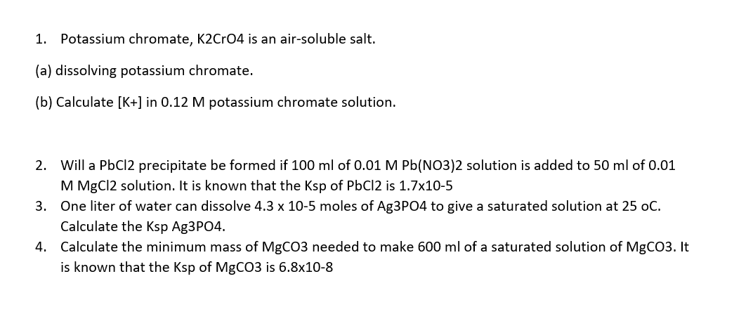 Solved 1. Potassium chromate, K2Cro4 is an air-soluble salt. | Chegg.com