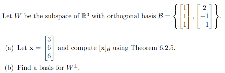 Solved Let W be the subspace of R3 with orthogonal basis | Chegg.com