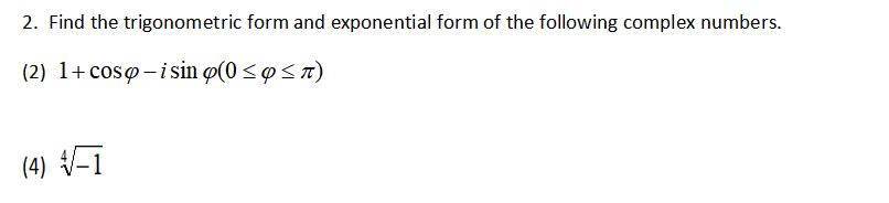 Solved 2. Find the trigonometric form and exponential form | Chegg.com