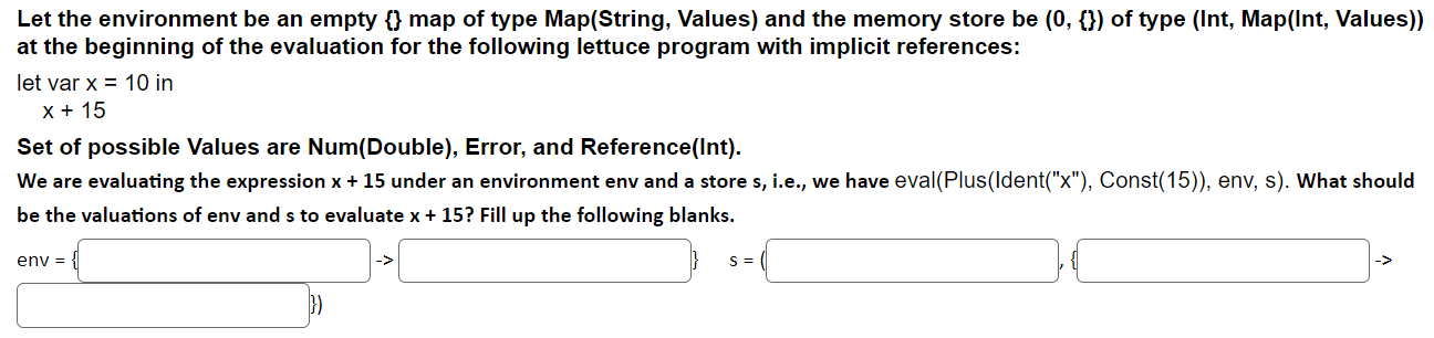 Solved Let the environment be an empty \{\} map of type | Chegg.com