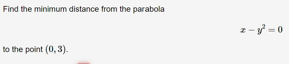 Solved Find the minimum distance from the parabola x−y2=0 to | Chegg.com