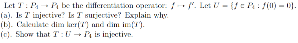 Solved Let T:P4→P4 be the differentiation operator: f↦f′. | Chegg.com