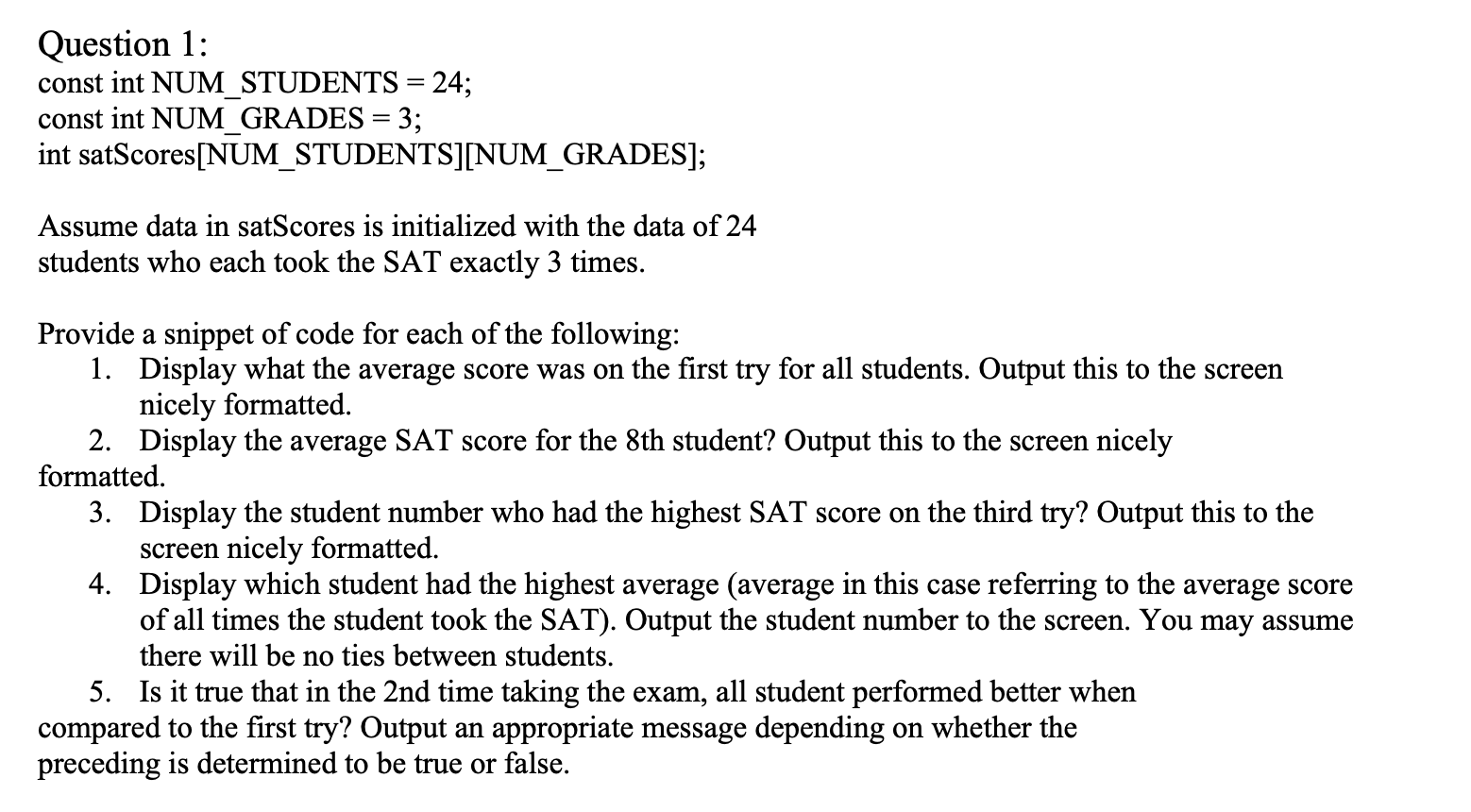 Solved Question 1: const int NUM_STUDENTS = 24; const int | Chegg.com
