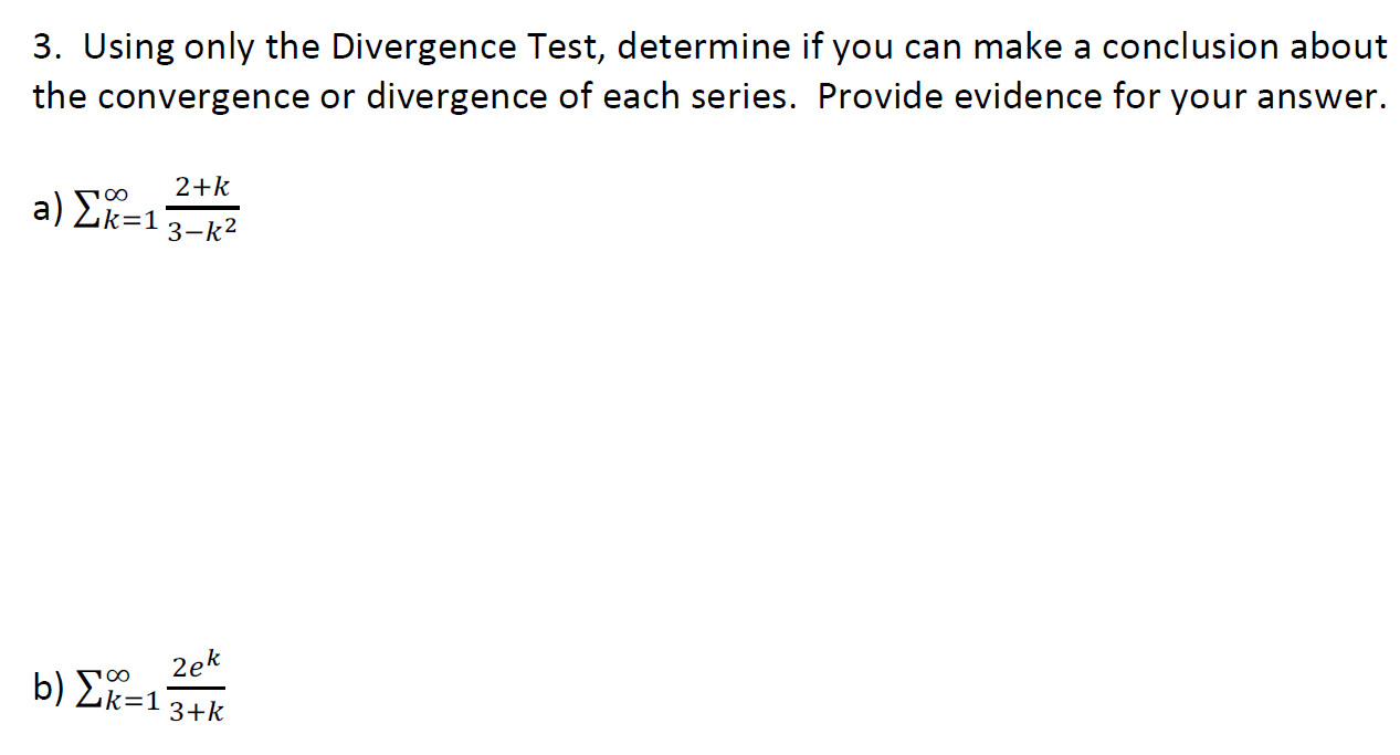 Solved 3. Using only the Divergence Test, determine if you | Chegg.com