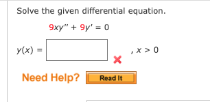 Solved Solve the given differential equation. 9xy′′+9y′=0 | Chegg.com