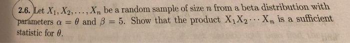 Solved 2.6. Let Xi, X2,.... Xn be a random sample of size n | Chegg.com