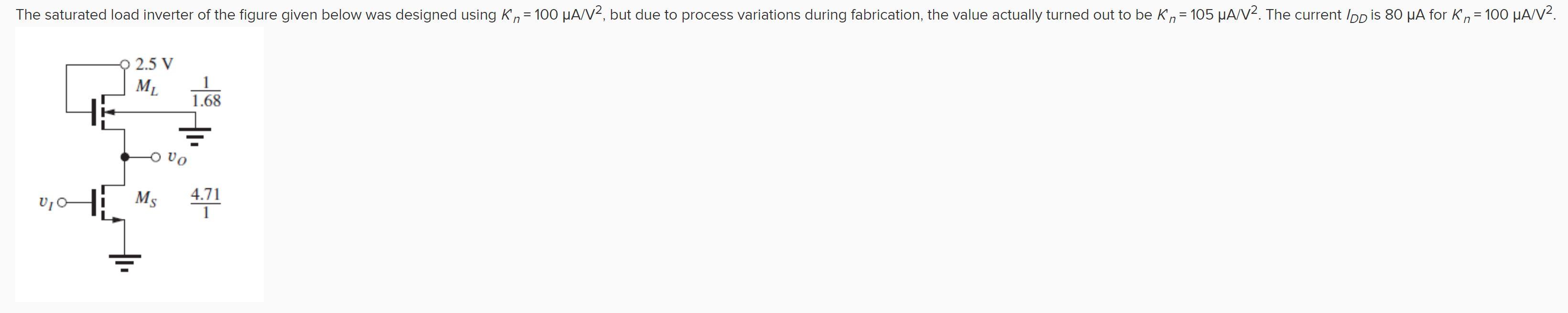 Solved The saturated load inverter of the figure given below | Chegg.com