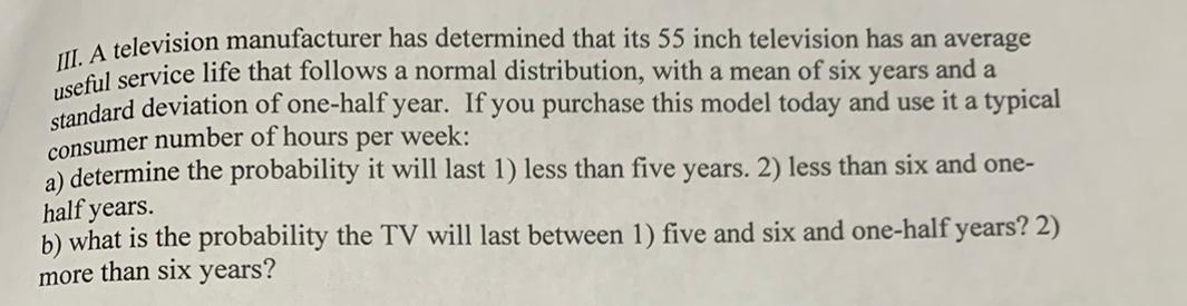 III. A television manufacturer has determined that | Chegg.com