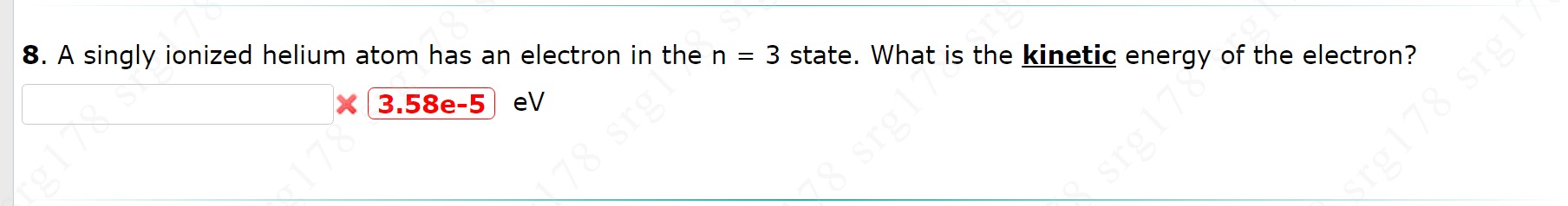 Solved 8. A singly ionized helium atom has an electron in | Chegg.com
