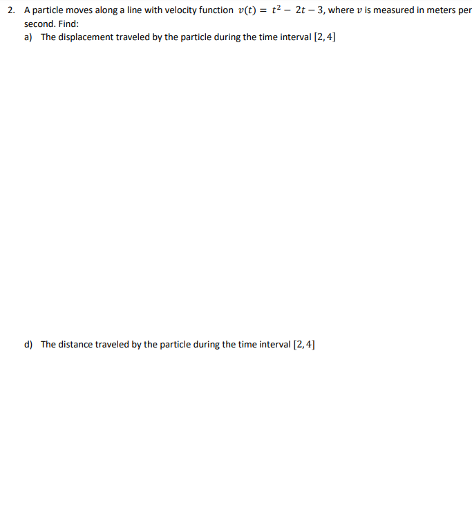 Solved 2. A particle moves along a line with velocity | Chegg.com
