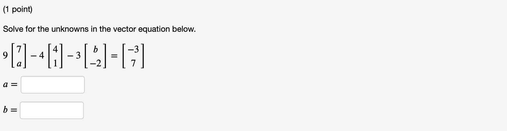 Solved (1 point) Solve for the unknowns in the vector | Chegg.com