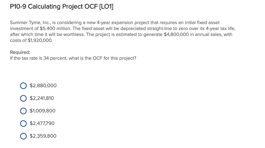 Solved P10-9 Calculating Project OCF [LO1 Summer Tyme, Inc., | Chegg.com