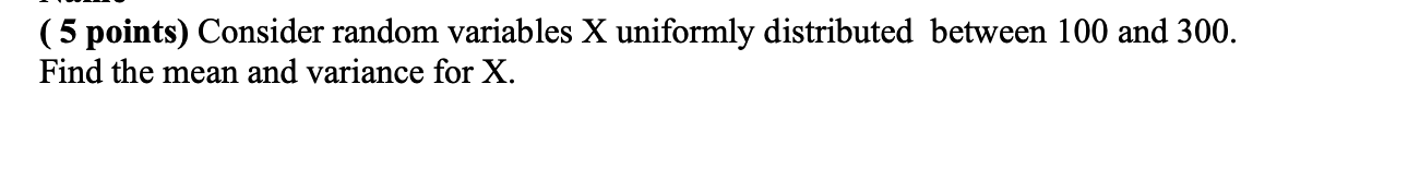 Solved (5 points) Consider random variables X uniformly | Chegg.com