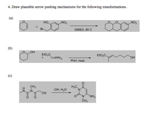 Solved 4. Draw plausible arrow pushing mechanisms for the | Chegg.com