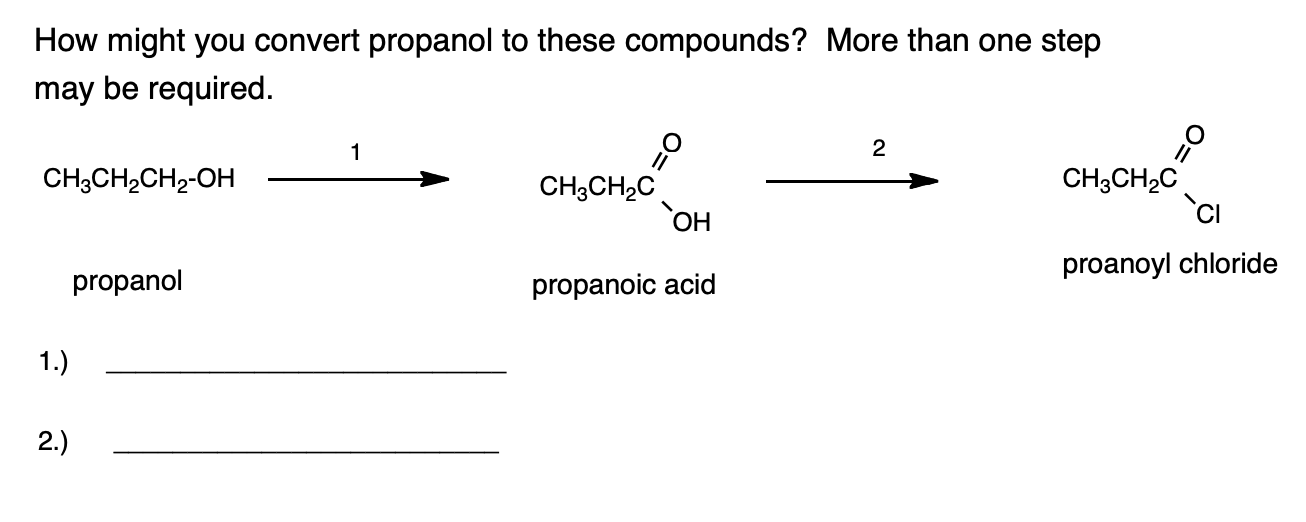 Solved How might you convert propanol to these compounds? | Chegg.com