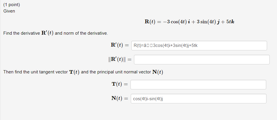 Solved (1 point) Given R(t) = -3 cos(4t) i + 3 sin(4t)j + | Chegg.com