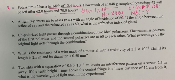 Solved X- 4. Potassium-42 has a half-life of 12.4 hours. How | Chegg.com