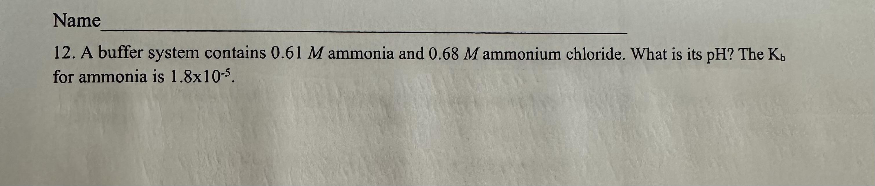 Solved 12. A buffer system contains 0.61M ammonia and 0.68M | Chegg.com