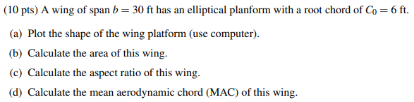 Solved (10 pts) A wing of span b= 30 ft has an elliptical | Chegg.com
