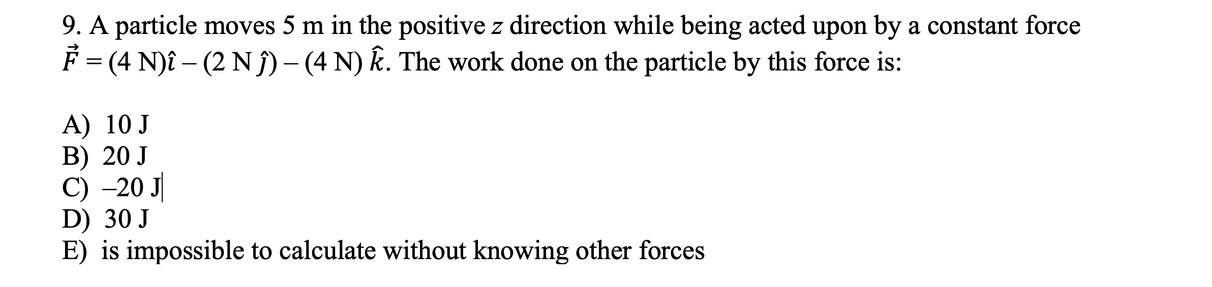 Solved 9. A particle moves 5 m in the positive z direction | Chegg.com