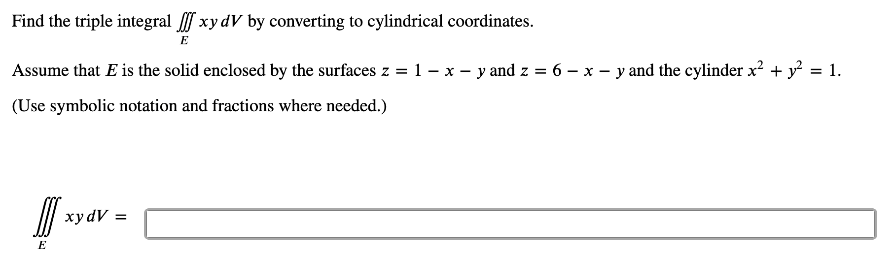 Solved Find the triple integral ∭ExydV by converting to | Chegg.com