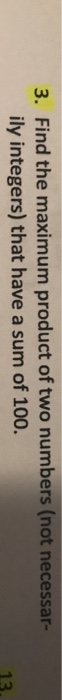 Solved 3. Find the maximum product of two numbers (not | Chegg.com