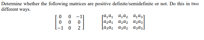 Solved Determine whether the following matrices are positive | Chegg.com