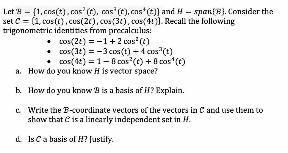 Let B = {1, cos(t), cos? (t), cos(t), cos4(t)} and H | Chegg.com