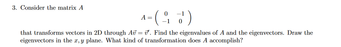 Solved 3. Consider the matrix A A = (-17) = that transforms | Chegg.com