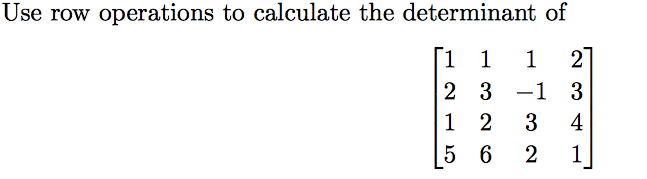 Solved Use row operations to calculate the determinant of 2 | Chegg.com