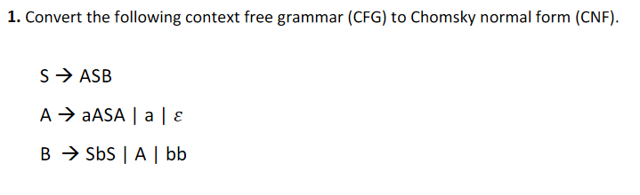 Solved 1. Convert the following context free grammar (CFG) | Chegg.com