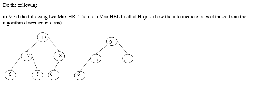 Do the following a) Meld the following two Max HBLT's | Chegg.com