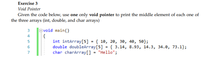 Solved Exercise 3 Void Pointer Given the code below, use one | Chegg.com