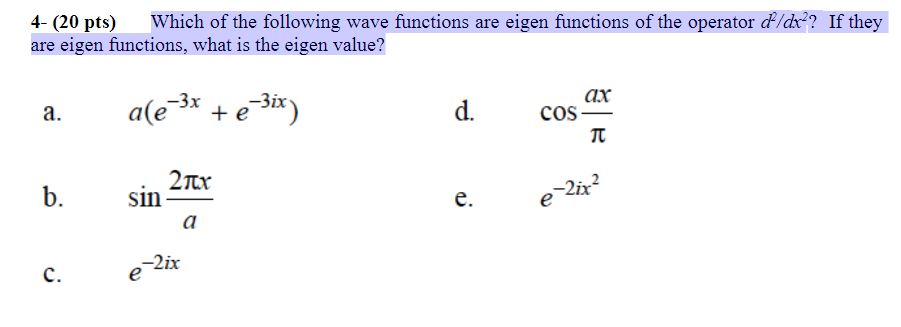 Solved 4- (20pts) Which of the following wave functions are | Chegg.com