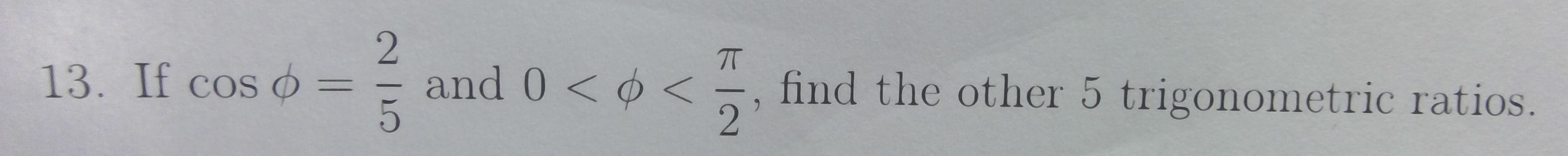 Solved 13. If cosϕ=52 and 0