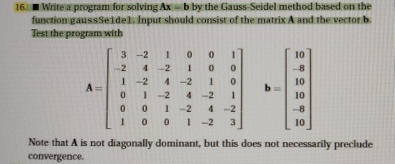 Solved 16. Write a program for solving Ax=b by the | Chegg.com