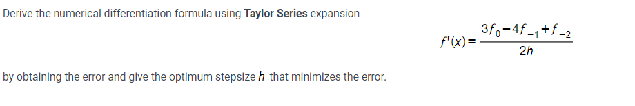 Solved Derive the numerical differentiation formula using | Chegg.com