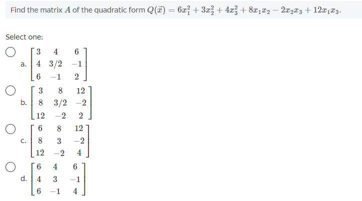 Solved Find the matrix A of the quadratic form Q) = 6x} + | Chegg.com