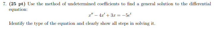 Solved 7. (25 pt) Use the method of undetermined | Chegg.com