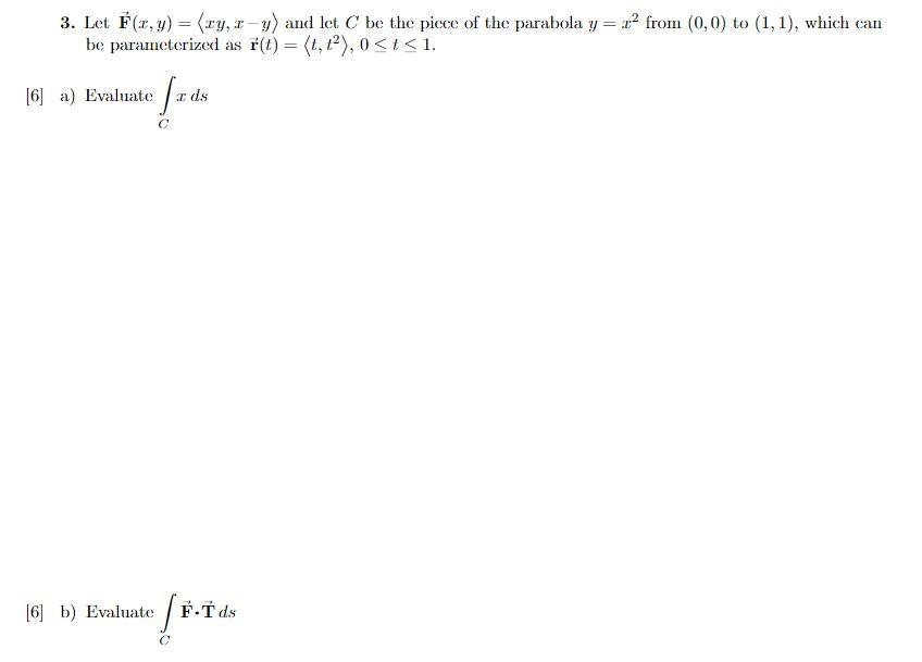 Solved 3. Let F(x,y)= xy,x−y and let C be the piece of the | Chegg.com