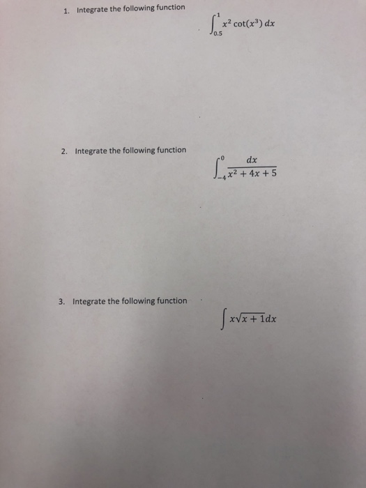 Solved 1. Integrate the following function (x3) dx x" cot | Chegg.com