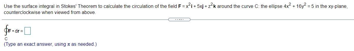 Solved + Use the surface integral in Stokes' Theorem to | Chegg.com