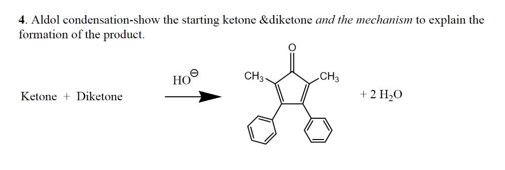 Solved 4. Aldol condensation-show the starting ketone | Chegg.com
