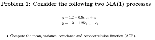 Solved Problem 1: Consider the following two MA(1) processes | Chegg.com