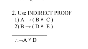 Solved 2. Use INDIRECT PROOF 1) A (BAC) 2) B (DAE) ..AYD | Chegg.com