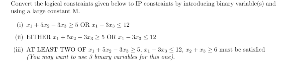 Solved Convert the logical constraints given below to IP | Chegg.com