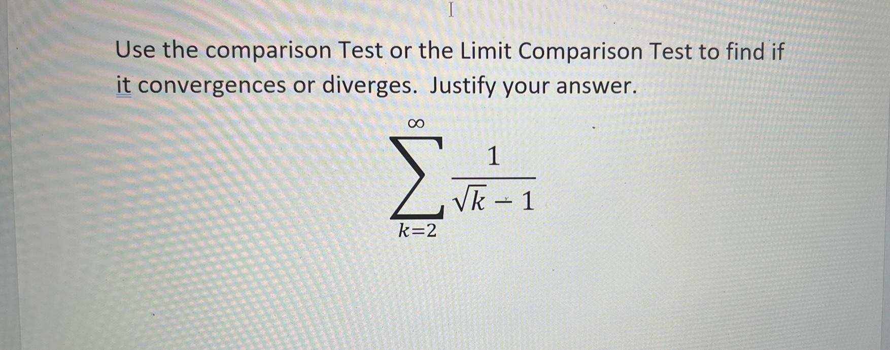 Solved Use the comparison Test or the Limit Comparison Test | Chegg.com