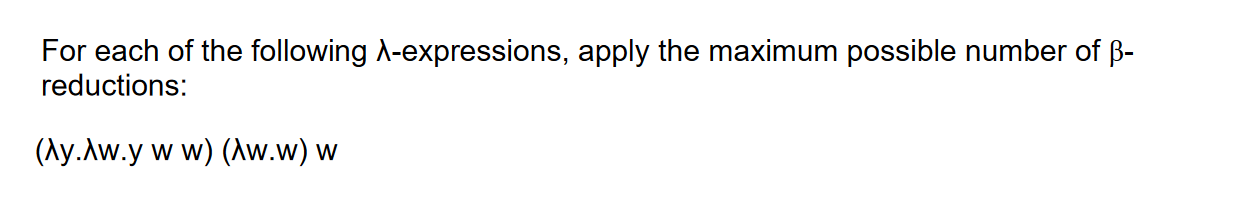 Solved For each of the following λ-expressions, apply the | Chegg.com