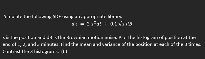 Solved Simulate the following SDE using an appropriate | Chegg.com