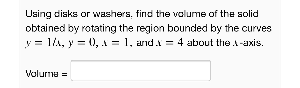 Solved Using disks or washers, find the volume of the solid | Chegg.com